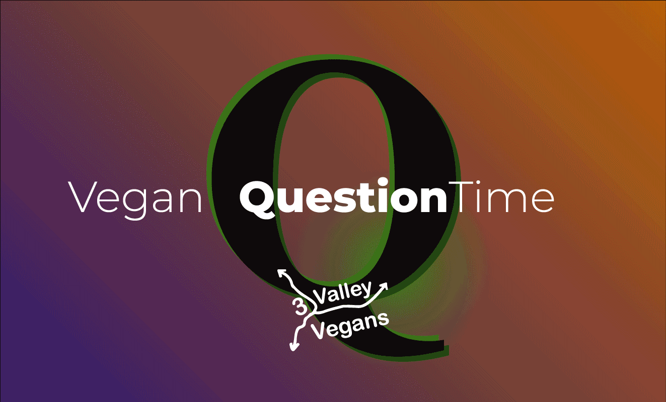 2 May: Q&A panel session online: Vegan Question Time | 3 Valley Vegans
